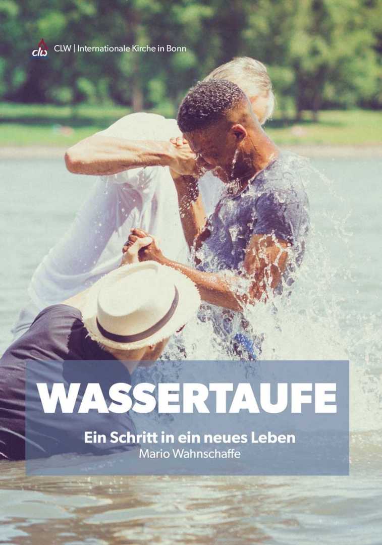 Wassertaufe – Ein Schritt in ein neues Leben – Mario Wahnschaffe